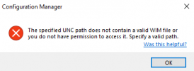 SOLVED - Yet another Specified UNC path does not contain a valid Wim File | SCCM | Intune ...